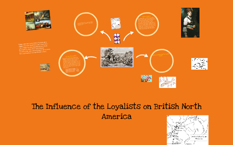 Influence of the Loyalists on British North America by D. Rao on Prezi