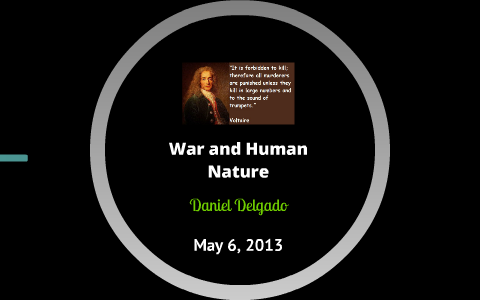 War and Human Nature by Daniel Delgado on Prezi
