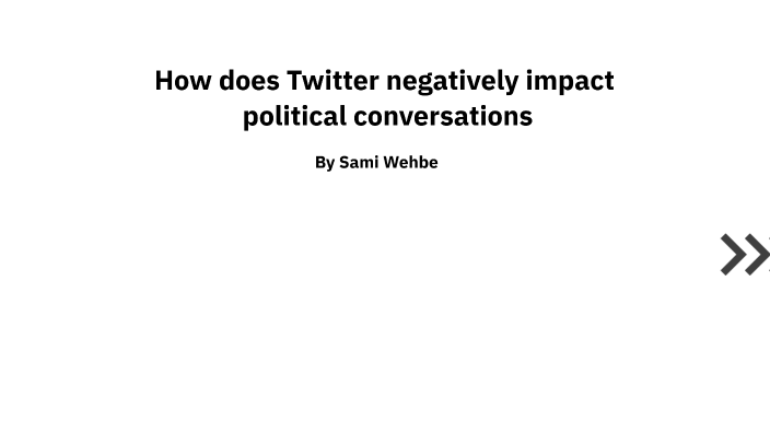 How does Twitter negatively impact Twitter and it's political ...