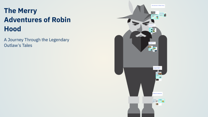 The Merry Adventures of Robin Hood by Eliza Robbins on Prezi