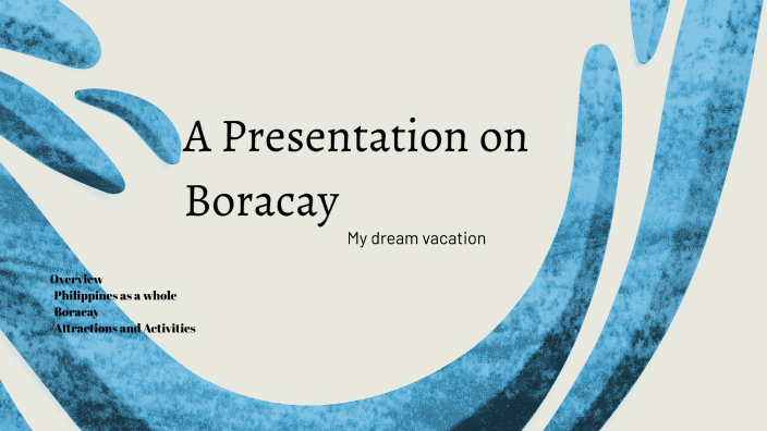 A Presentation on Boracay by Melanie Mosch on Prezi