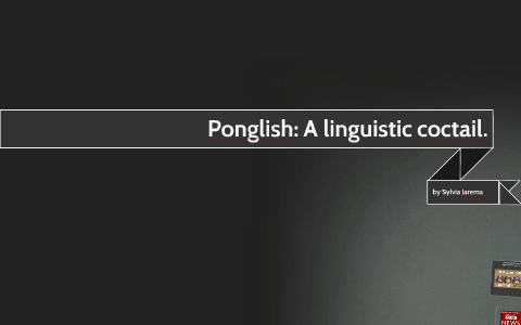 Do you speak Ponglish? by Sylwia Jarema on Prezi