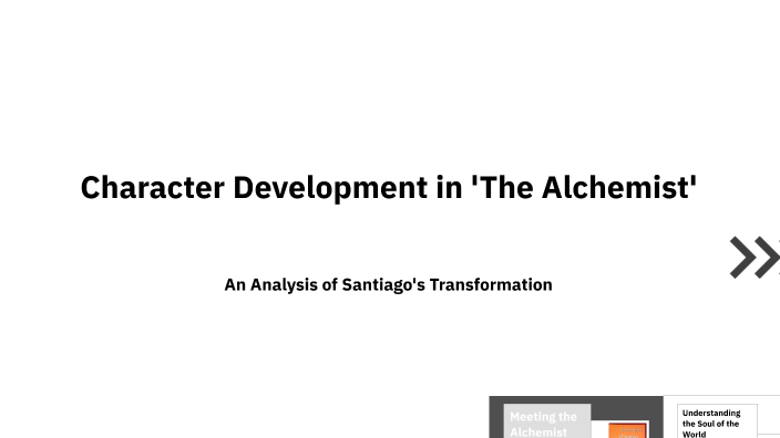 Character Development in 'The Alchemist' by Iman Haimour on Prezi