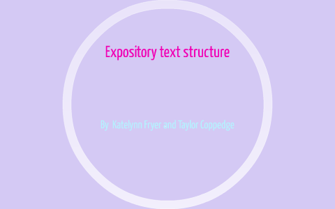 Expository text structure by Katelynn Fryer on Prezi