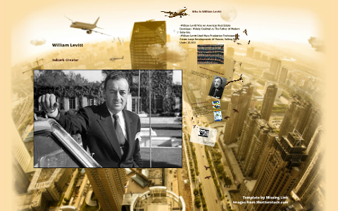 William Levitt by sunny cartel on Prezi