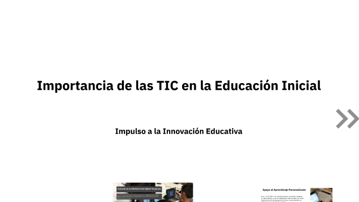 Importancia de las TIC en la Educación Inicial by wendy vinces on Prezi