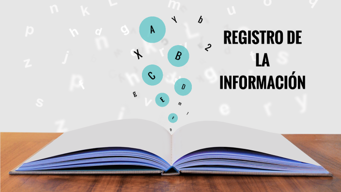 REGISTRO DE LA INFORMACIÓN by Javier Jimenez on Prezi