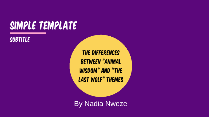 The Last Wolf and Animal Wisdom Comparison by Nadia Nweze on Prezi