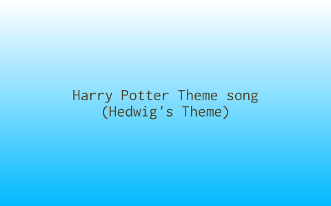 Harry Potter Theme song(Hedwigs Theme) by hak yak on Prezi