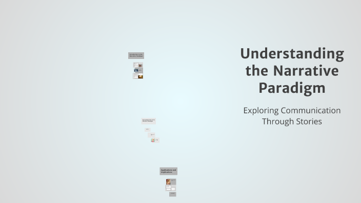 Understanding the Narrative Paradigm by Faith Wicks on Prezi