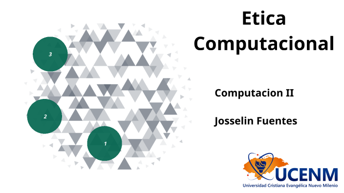 Etica Computacional by Josselin Fuentes on Prezi