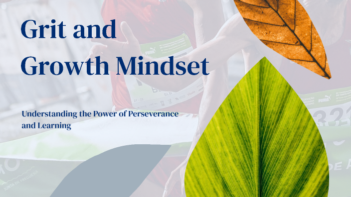 Grit and Growth Mindset by Emily Morales on Prezi