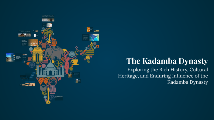 The Kadamba Dynasty by Ranjitha bhat on Prezi