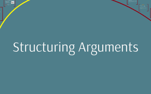 Structuring Arguments by Will Tramm