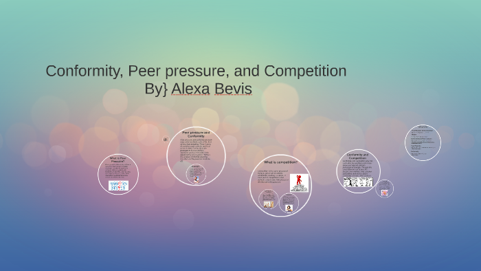 Conformity, Peer pressure, and Competition by Alexa Bevis on Prezi