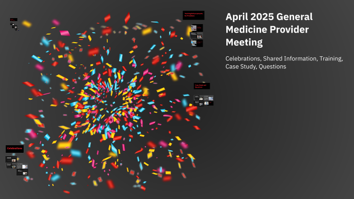 April 2025 General Medicine Provider Meeting by Toni Steres on Prezi