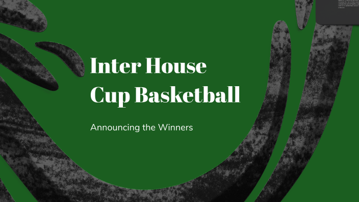 Inter House Cup Basketball by Cornelius van der Merwe on Prezi
