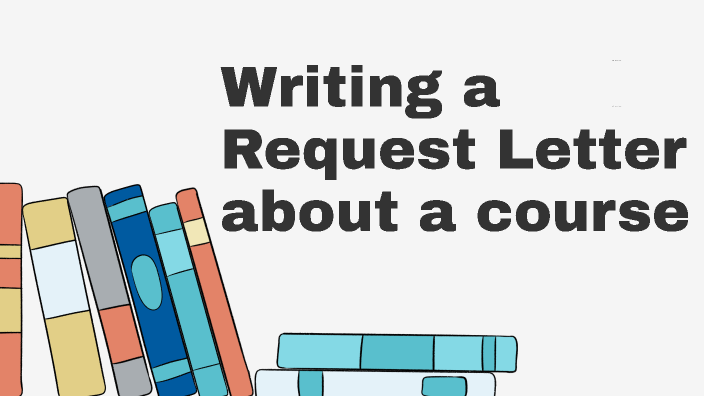 Writing a Request Letter by VƯƠNG THỊ KHÁNH LINH on Prezi