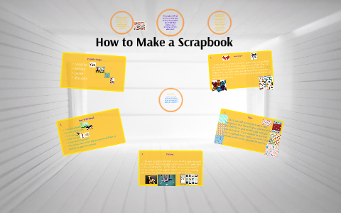How to Make a Scrapbook by Maya Bellomo on Prezi