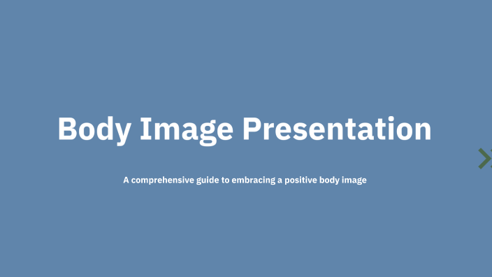Body Image Presentation by Dante An on Prezi