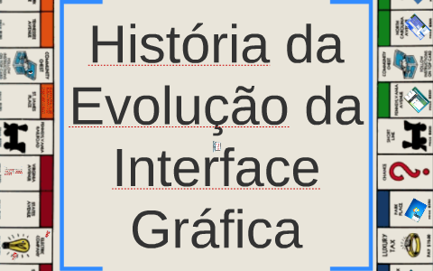 História da Evolução da Interface Gráfica by Cesário Miguel on Prezi