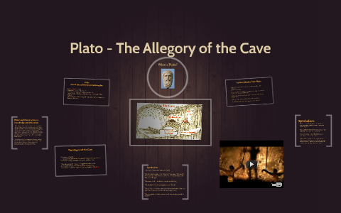 Plato - The Allegory of the Cave by Brooke Smith on Prezi