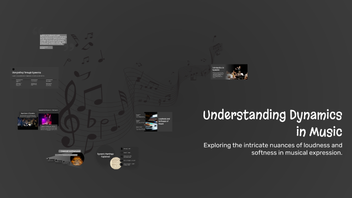 Understanding Dynamics in Music by Shen Marie Carton on Prezi