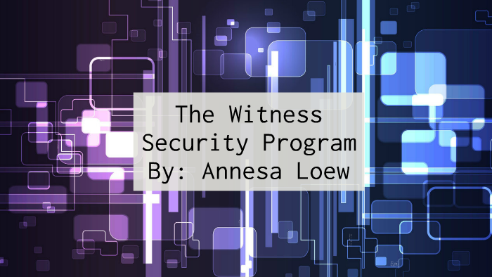 The Witness Security Program by Annesa Loew on Prezi