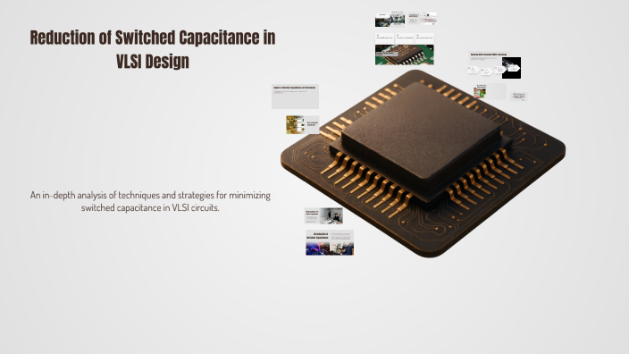 Reduction of Switched Capacitance in VLSI Design by Srihari S on Prezi