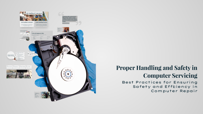 Proper Handling and Safety in Computer Servicing by reve liboon on Prezi