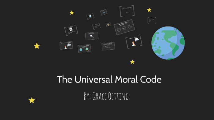 The Universal Moral Code by Grace Oetting on Prezi