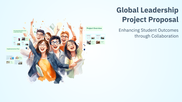 Global Leadership Project Proposal by M Shirdel on Prezi