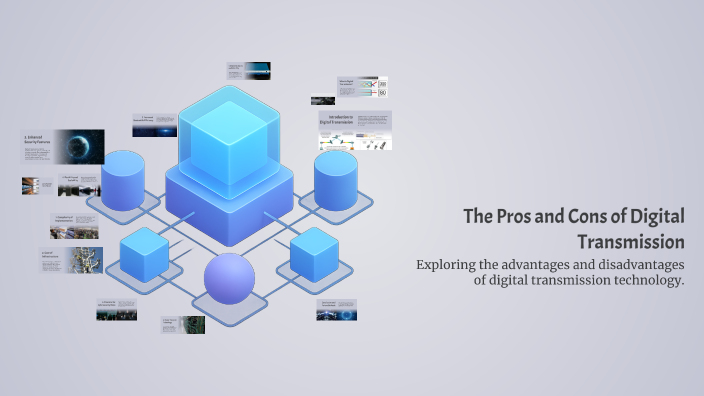 The Pros and Cons of Digital Transmission by Chloe Vance on Prezi