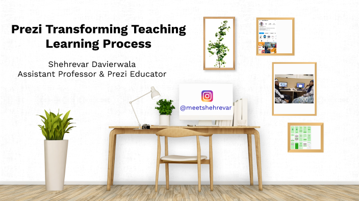 Prezi Transforming Teaching Learning Process by Shehrevar Davierwala on ...