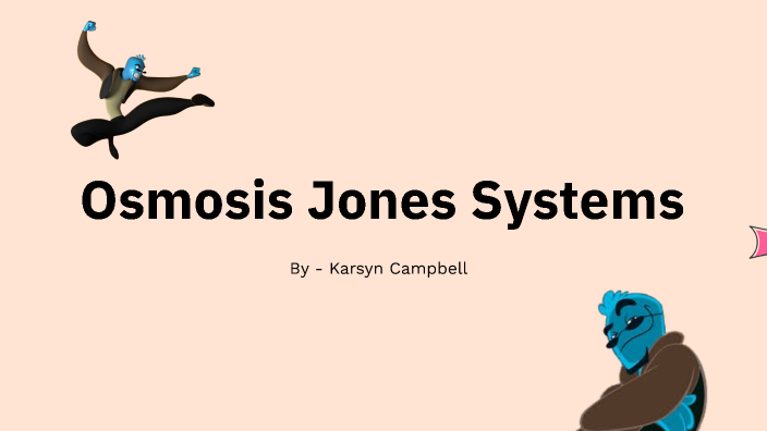 Osmosis Jones Systems by Karsyn Campbell on Prezi