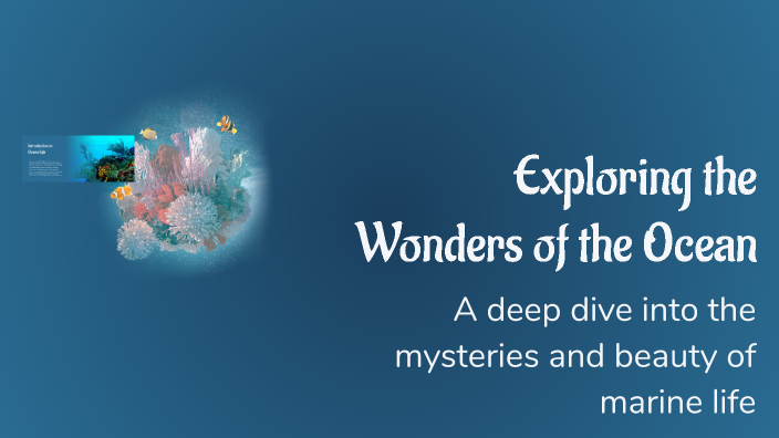 Exploring the Wonders of the Ocean by Avery VanDussen on Prezi