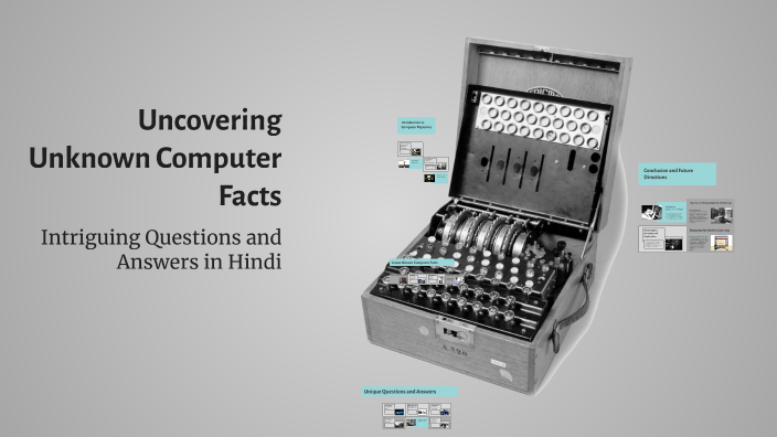 Uncovering Unknown Computer Facts by Paglapur Wale on Prezi