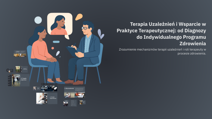 Terapia Uzależnień i Wsparcie w Praktyce Terapeutycznej: od Diagnozy do ...