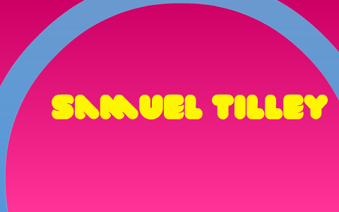 Samuel Tilley: Fathers of Confederation by Kristen Poppe on Prezi