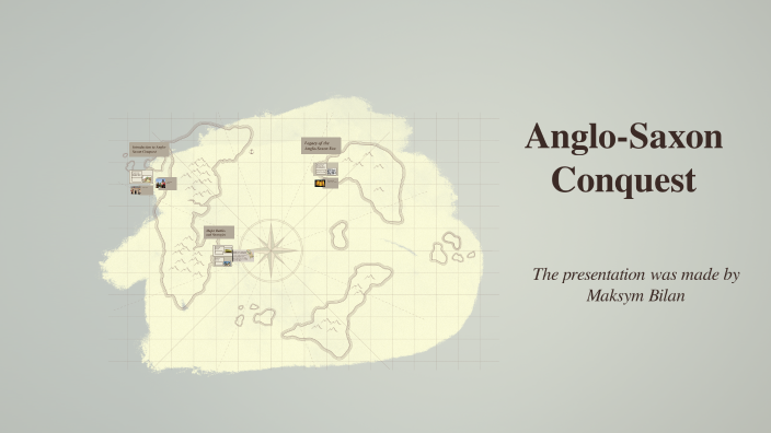 Anglo-Saxon Conquest by Максим Билан on Prezi