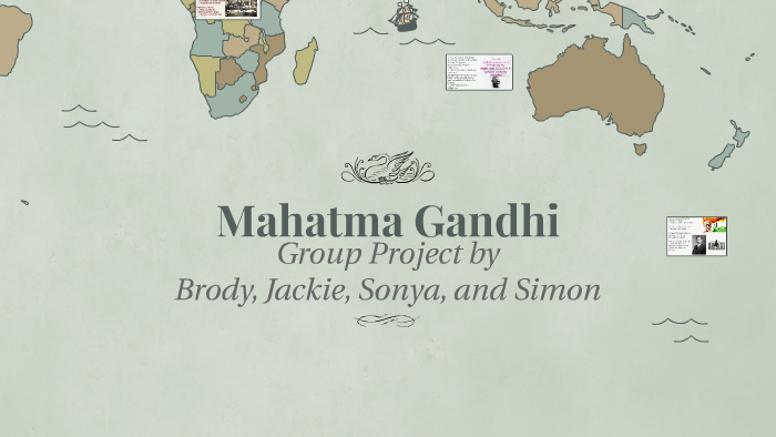 Mahatma Gandhi by School Projects on Prezi