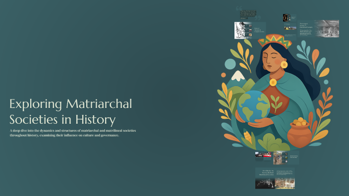 Exploring Matriarchal Societies in History by Gabriele Pavani on Prezi