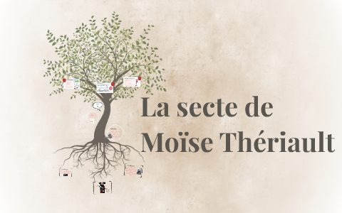 La secte de Moïse Thériault by Antonela B on Prezi