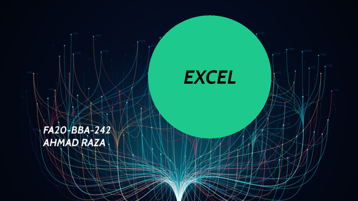 EXCEL by FA20-BBA-242 (AHMAD RAZA) Unknown on Prezi