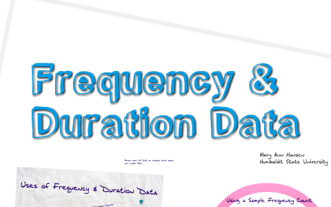Frequency and Duration Data Collection by Mary Ann Hansen on Prezi