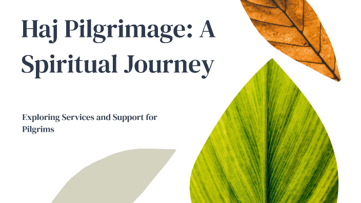 Haj Pilgrimage: A Spiritual Journey by Aminur Rasul on Prezi