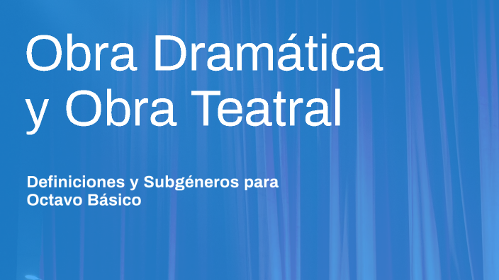Obra Dramática y Obra Teatral by Jessica Gallardo on Prezi