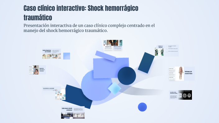 Caso clínico interactivo: Shock hemorrágico traumático by Lucas ...