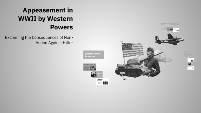 Appeasement in WWII by Western Powers by Seth Russell on Prezi