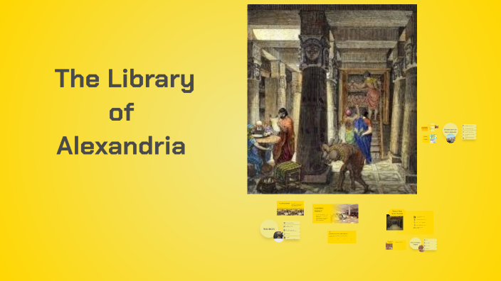 The Library of Alexandria by Liam Miller on Prezi